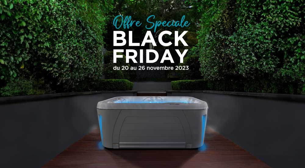 Black Friday : offre spéciale sur nos spas et spas de nage
